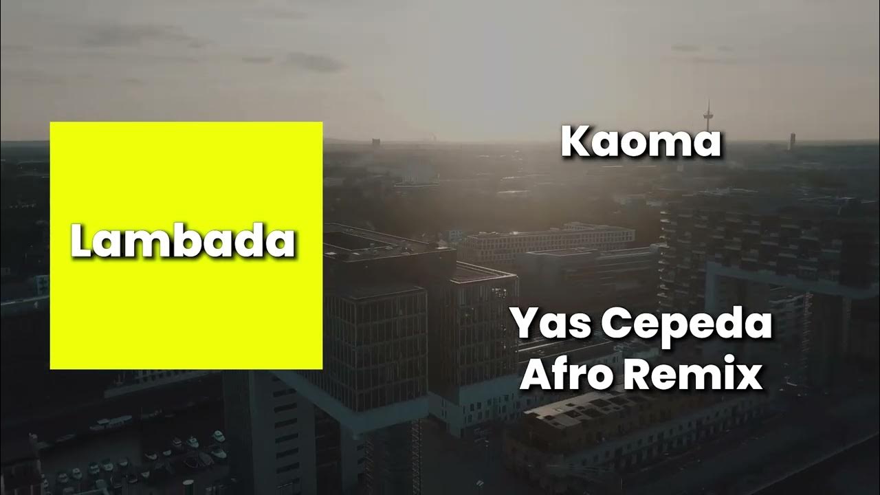 Yas Cepeda - Lambada ( Afro Remix ) - YouTube Music