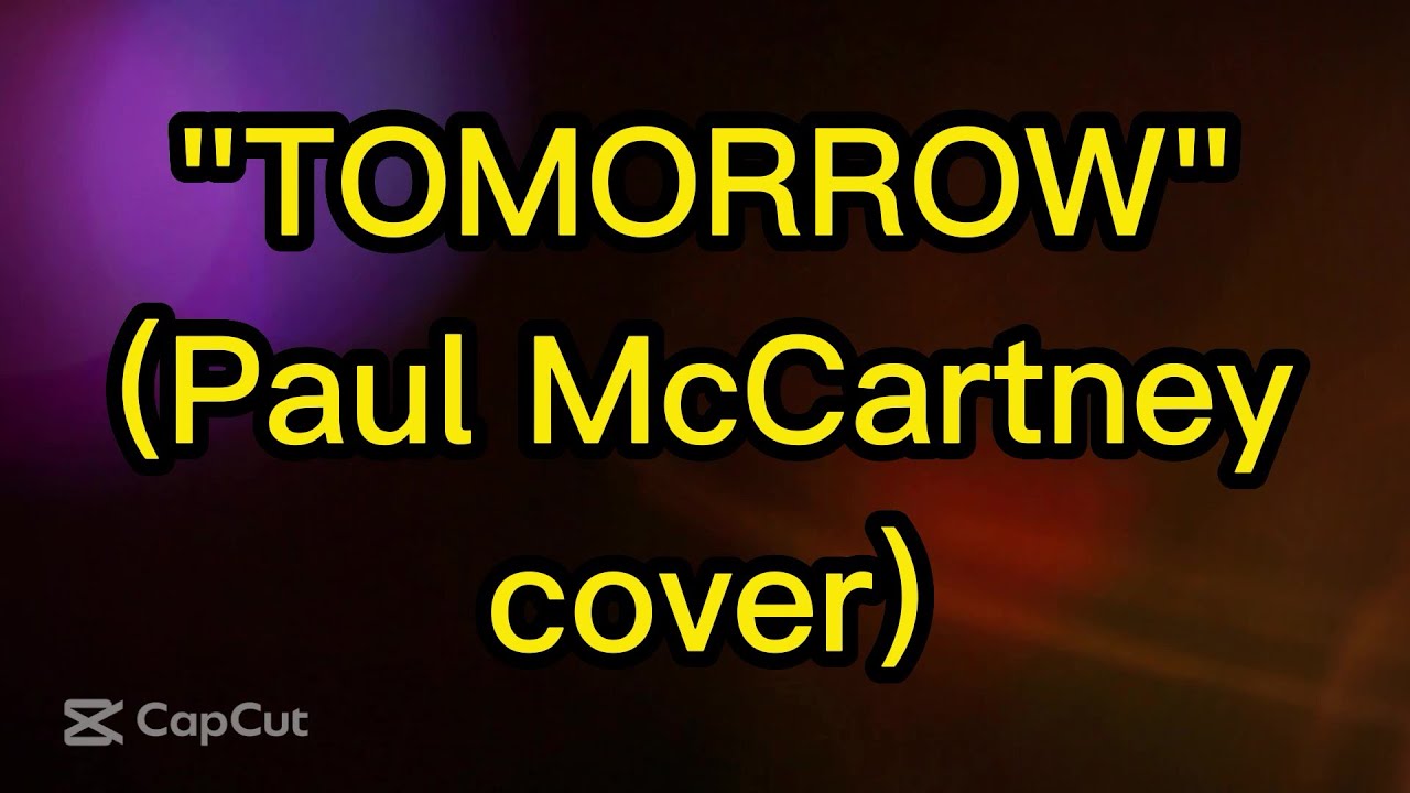 "TOMORROW" (Paul McCartney cover) - YouTube