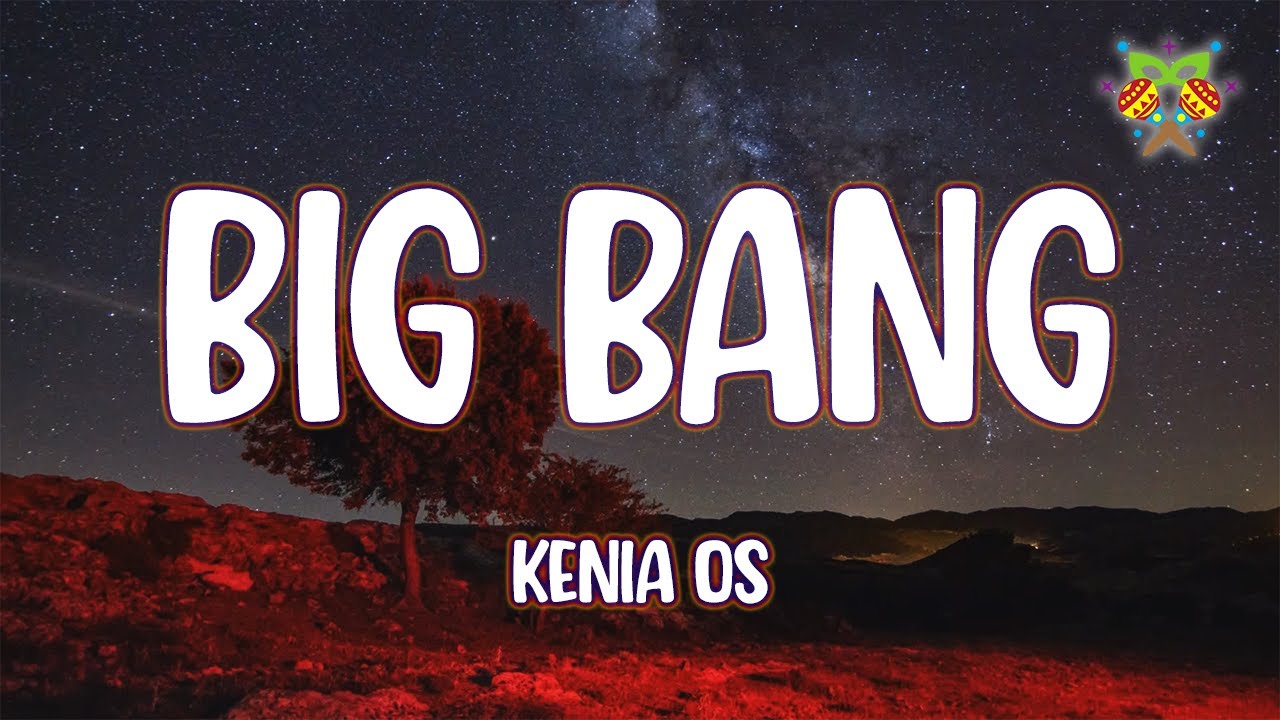 Kenia OS - Big Bang ( Letra/Lyrics ) - YouTube