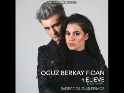 Oğuz Berkay Fidan Ft. Elieve ''Daddy's Girl'' - Sadece Ol Düşlerimde