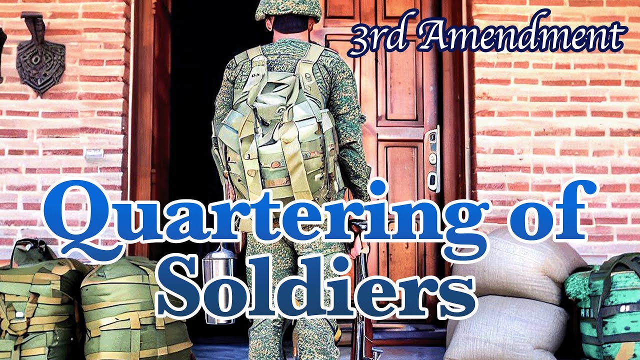 Interpreting the 3rd Constitutional Amendment: Quartering of Soldiers - YouTube