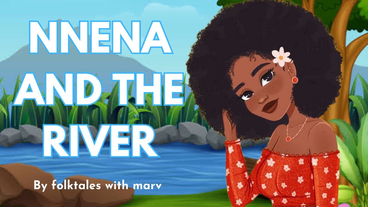 NNENA AND the river| African folktales/ Moral stories/ Bedtime stories ...