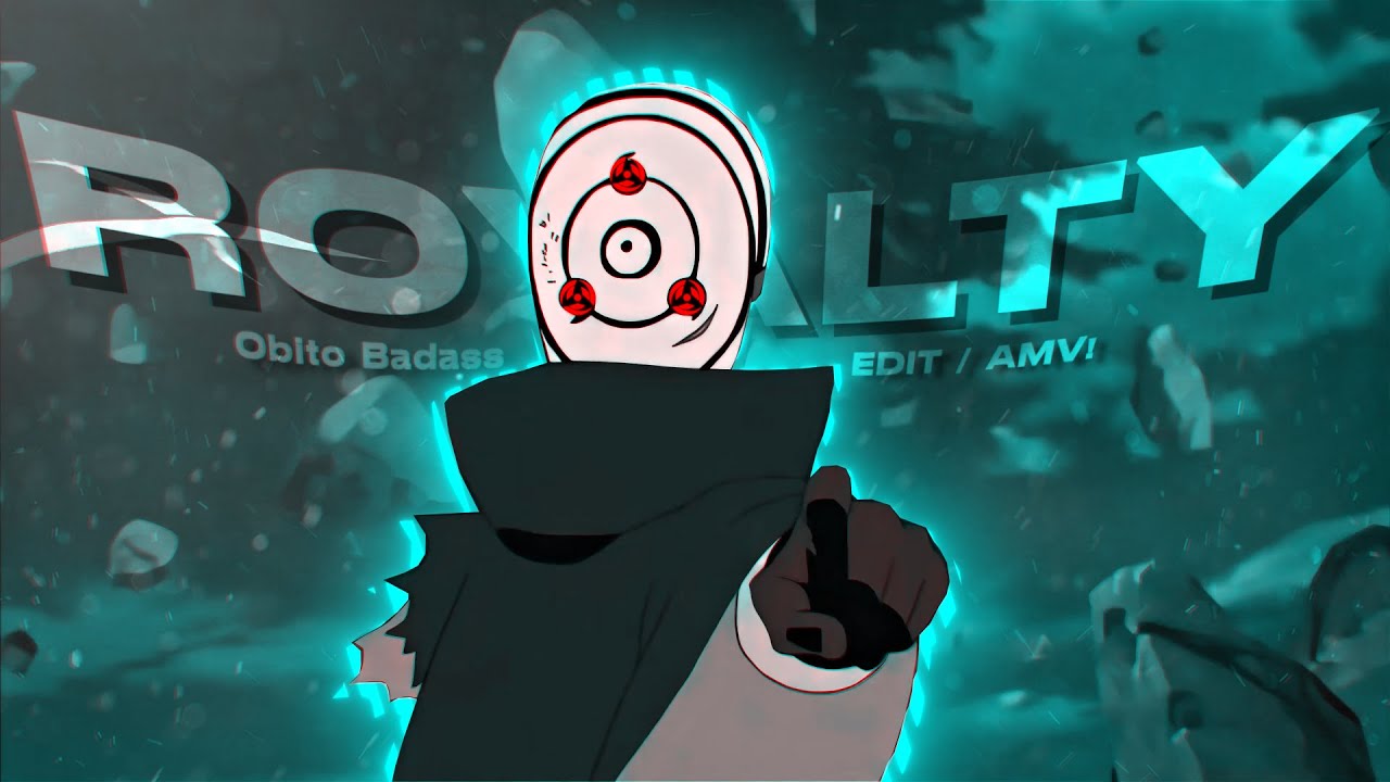 Obito "Badass" - Royalty [Edit/AMV]! - YouTube