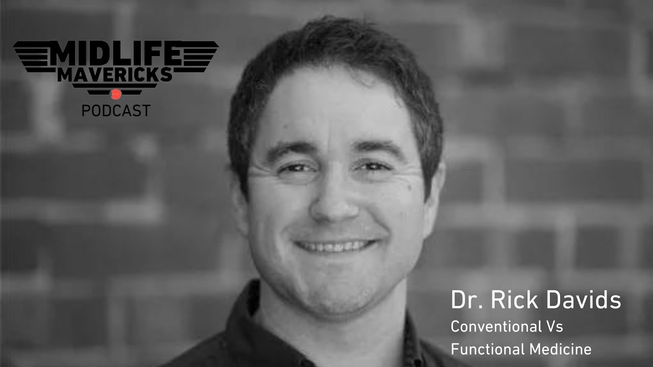 Ep.1 Dr. Rick Davis Conventional vs Functional Medicine - YouTube