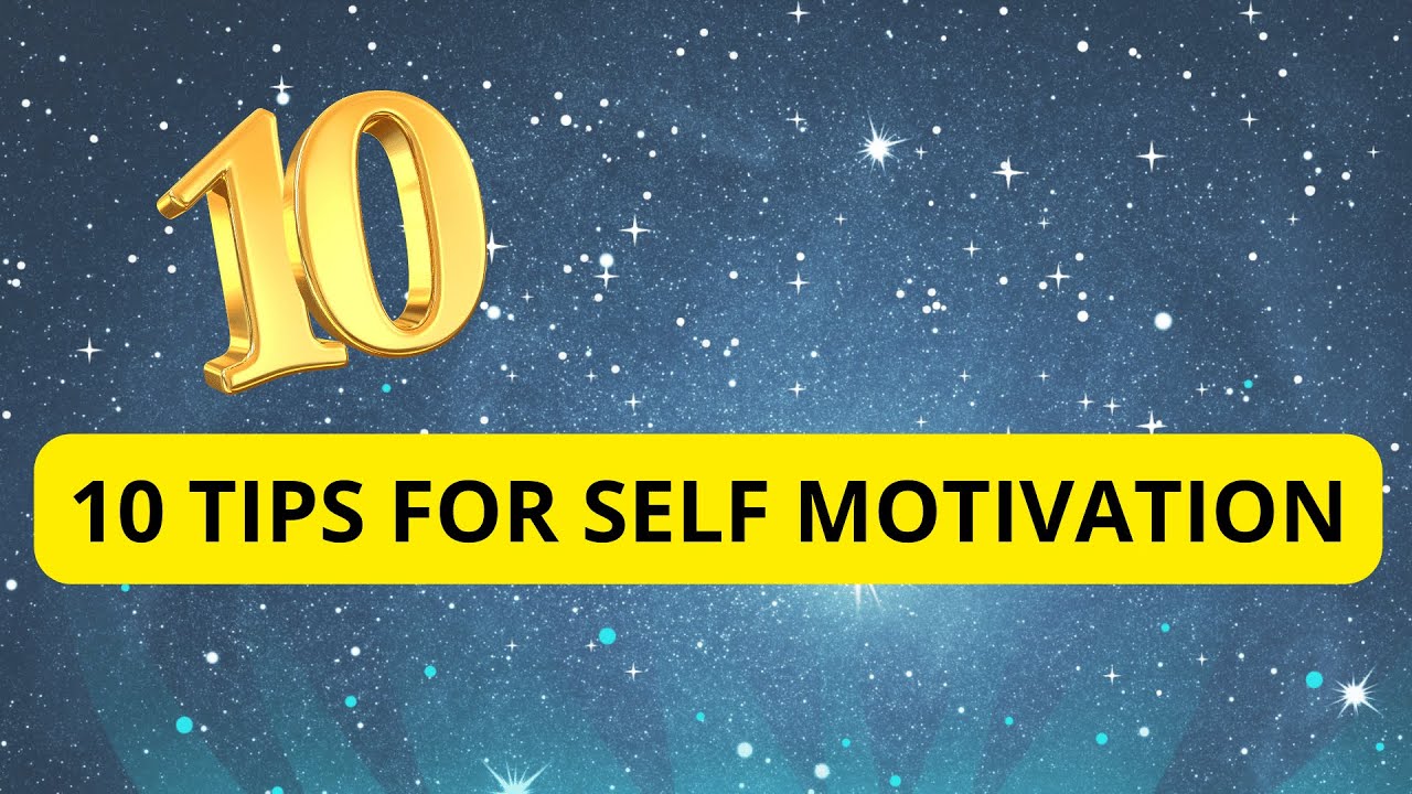 10 TIPS FOR SELF MOTIVATION - YouTube