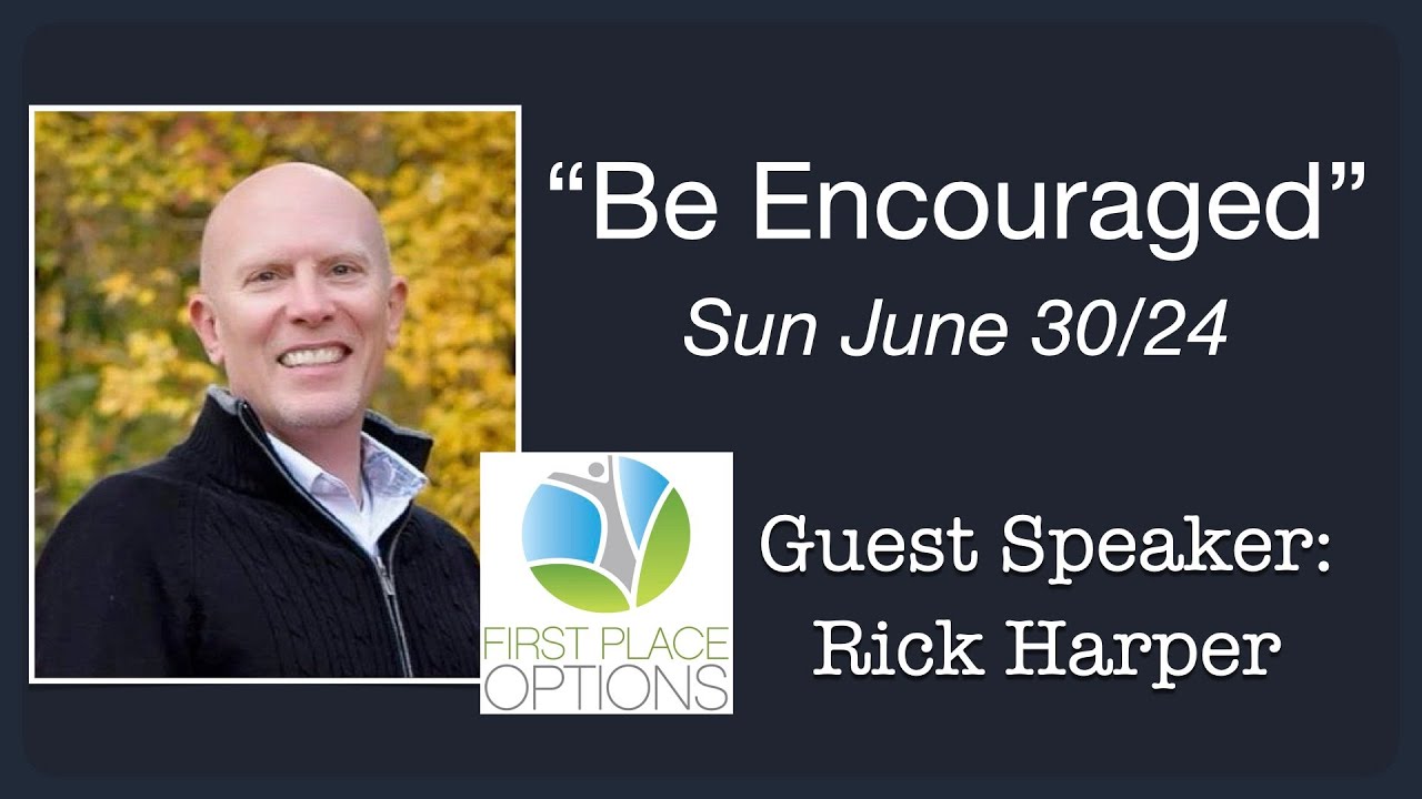 "Be Encouraged" Sun June 30/24 Rick Harper - YouTube