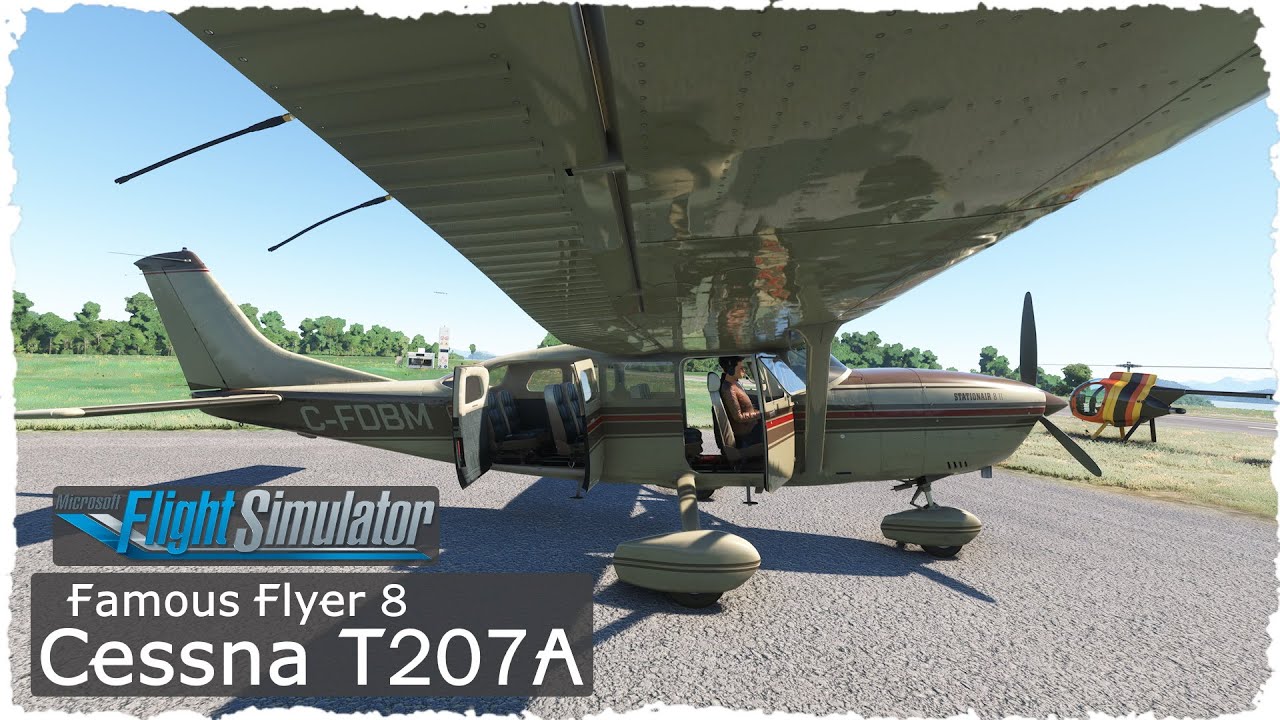 Cessna 207 - Famous Flyer 8 Xbox PC MSFS Flight Simulator - YouTube