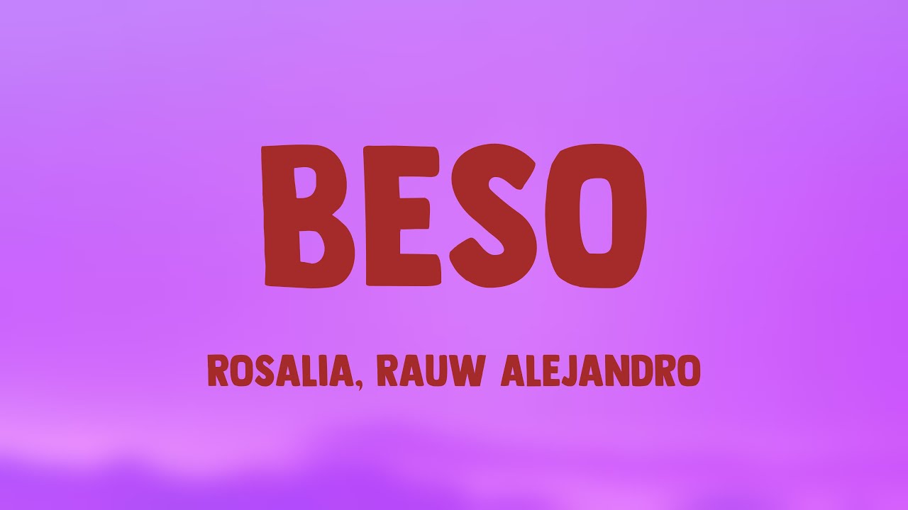 BESO - Rosalia, Rauw Alejandro (Lyrics Video) 🎼 - YouTube