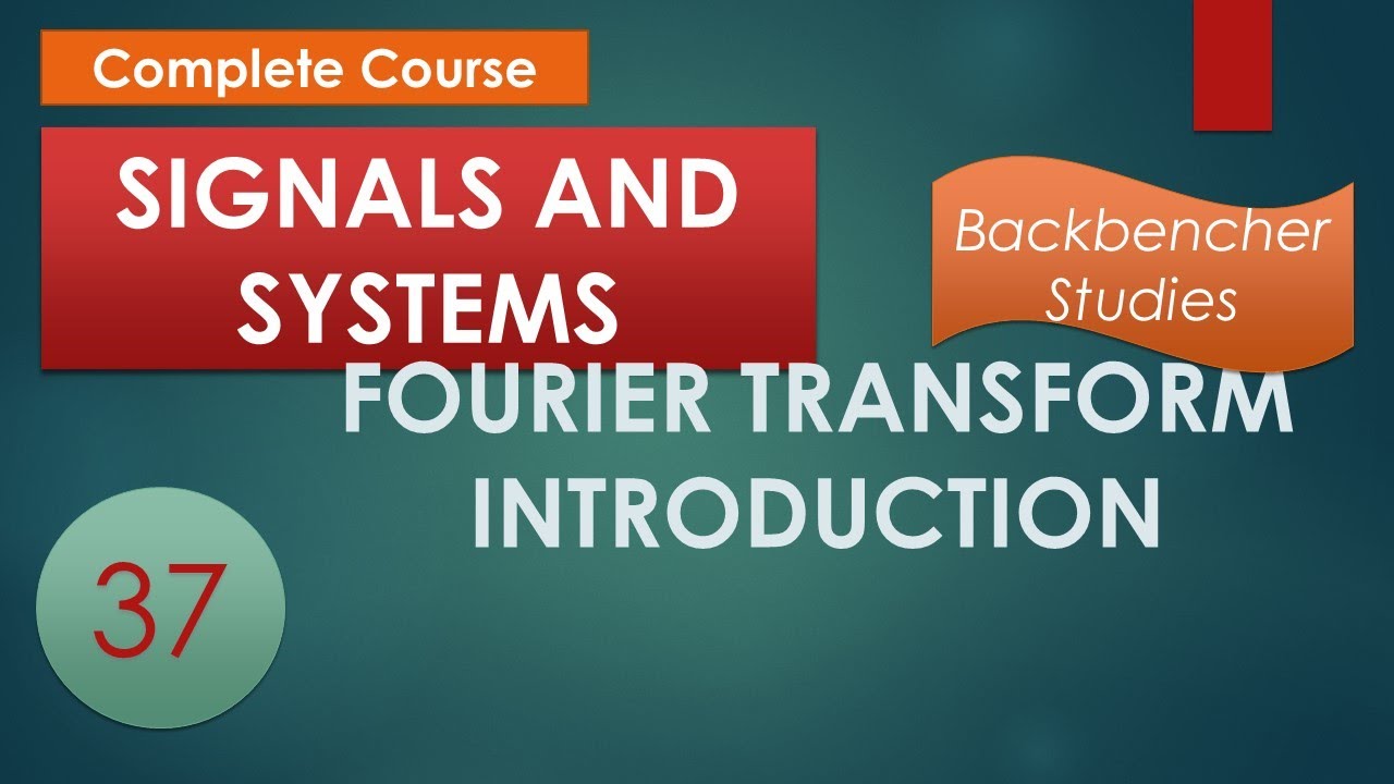 37.FOURIER TRANSFORM INTRODUCTION || BackBencher Studies || Y.Umesh Kumar || - YouTube