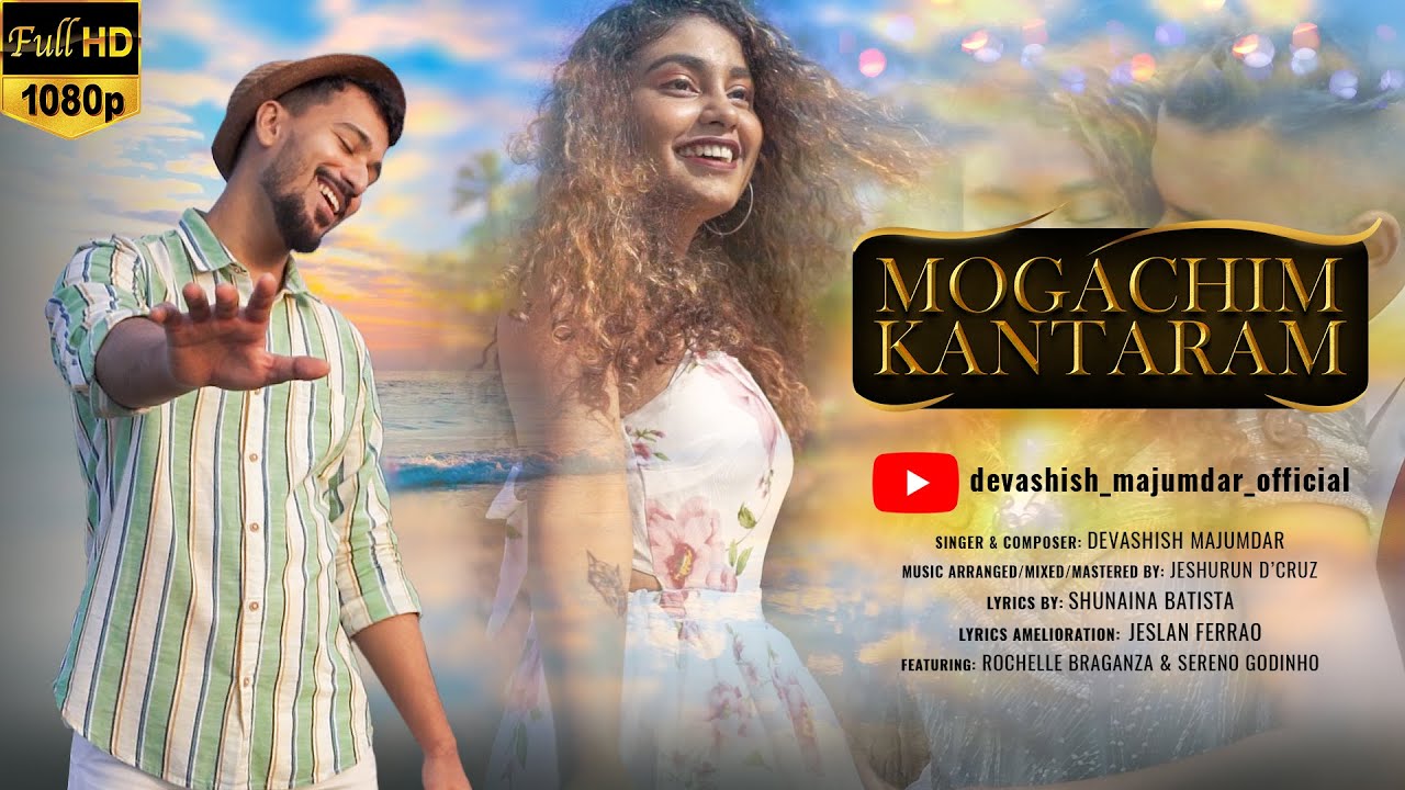 MOGACHIM KANTARAM (OFFICIAL VIDEO) | DEVASHISH | FEAT | ROCHELLE | SERENO - YouTube
