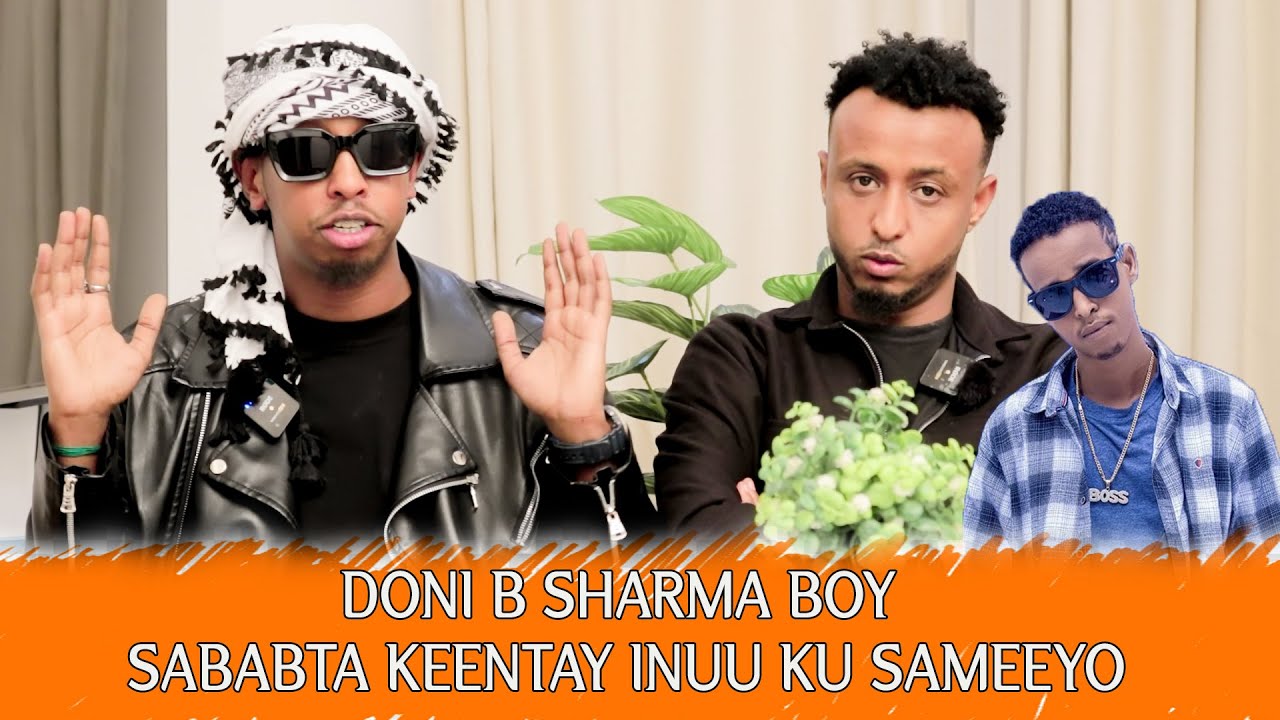 DONI B OO SHARMA BOY INOO SHEEGAY SABABTA UU UGA SAMEEYAY - YouTube