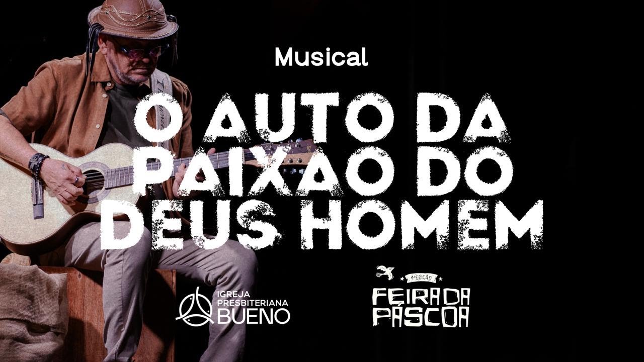 Auto da Paixão do Deus Homem | Musical de Vavá Rodrigues - YouTube