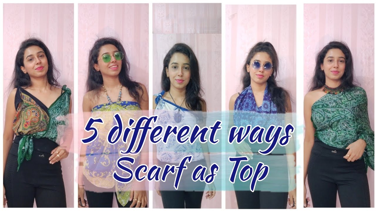 5 ways to wear Scarf as Top | Scarf Styling | Thestylefleek | KetkiJoil ...
