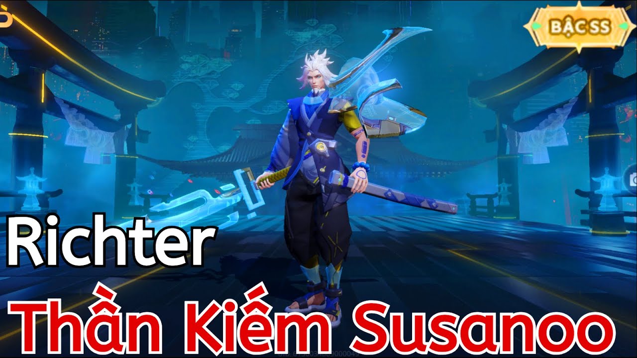 [LIÊN QUÂN MOBILE] FULL HIỆU ỨNG SKIN RICHTER THẦN KIẾM SUSANOO - YouTube