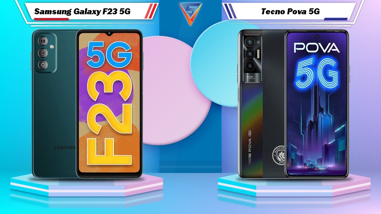 Samsung Galaxy F23 5G Vs Tecno Pova 5G | Tecno Pova 5G Vs Samsung ...