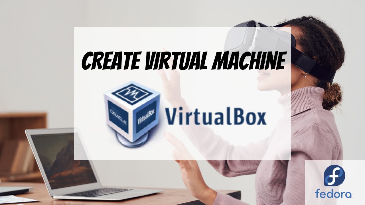Create Virtual Machine / Guest OS on VirtualBox | Fedora 34 Workstation ...