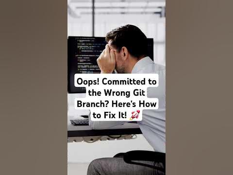 Oops! Committed to the Wrong Git Branch? Here's How to Fix It! 🚀 #GitTips - YouTube