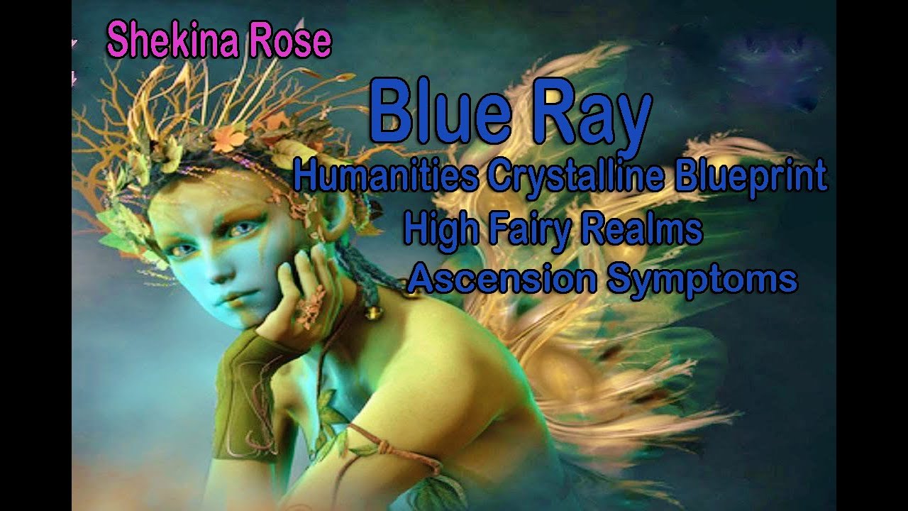 Blue Ray: Humanities Crystalline Blueprint High Fairy Realms/Ascension ...