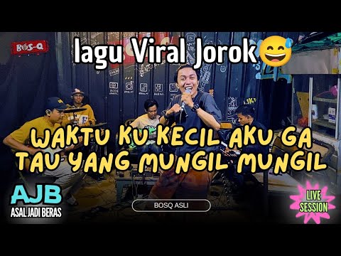 WAKTU KU KECIL AKU GAK TAU YANG MUNGIL MUNGIL - BOSQ (LAGU VIRAL JOROK) - YouTube