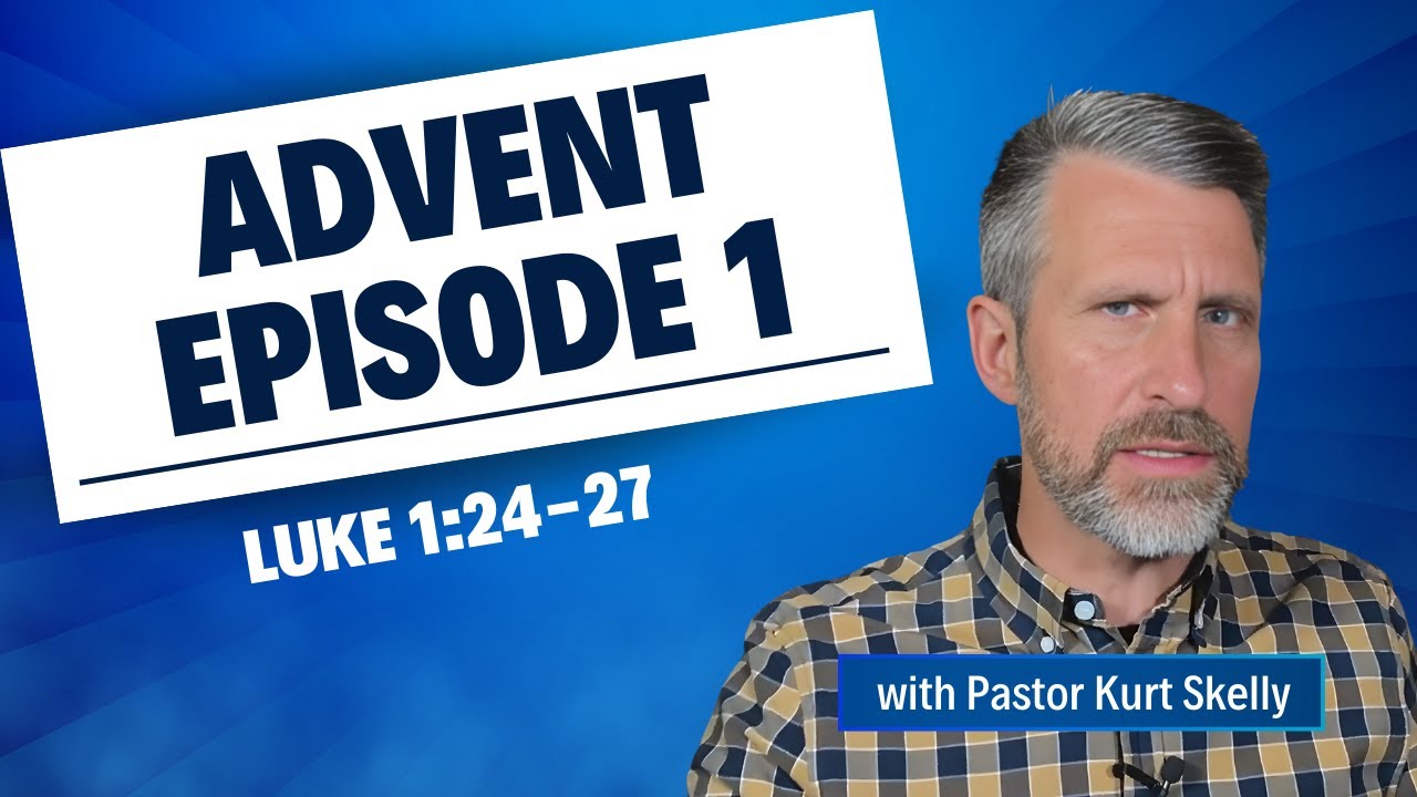 Advent Episode 1 | Luke 1:24-27 | Pastor Skelly - YouTube