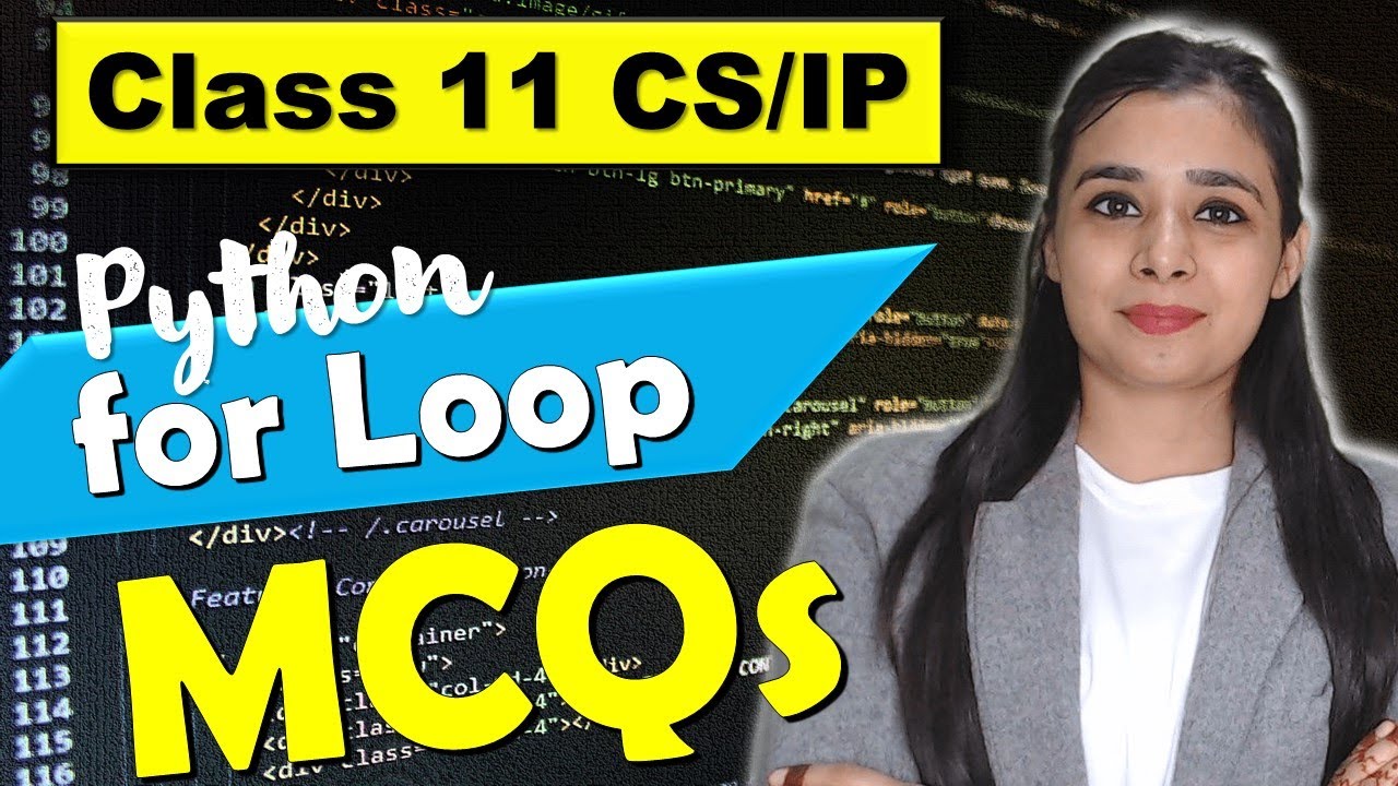 Python For Loop Understanding With Mcqs Cbse Class 11cs Ip Lovejeet Arora Youtube