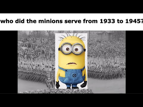 who did the minions serve from 1933 to 1945? - YouTube