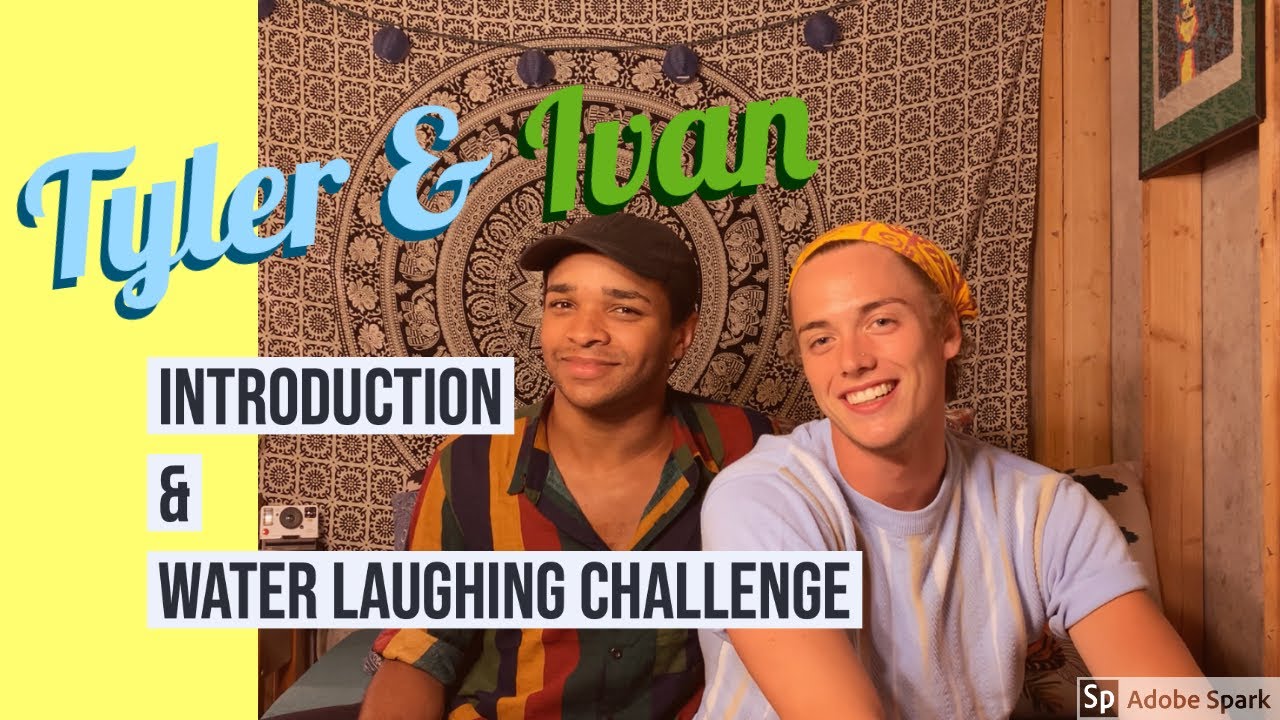 Welcome to "Tyler & Ivan" | Our Introduction Video, plus Water Laughing ...