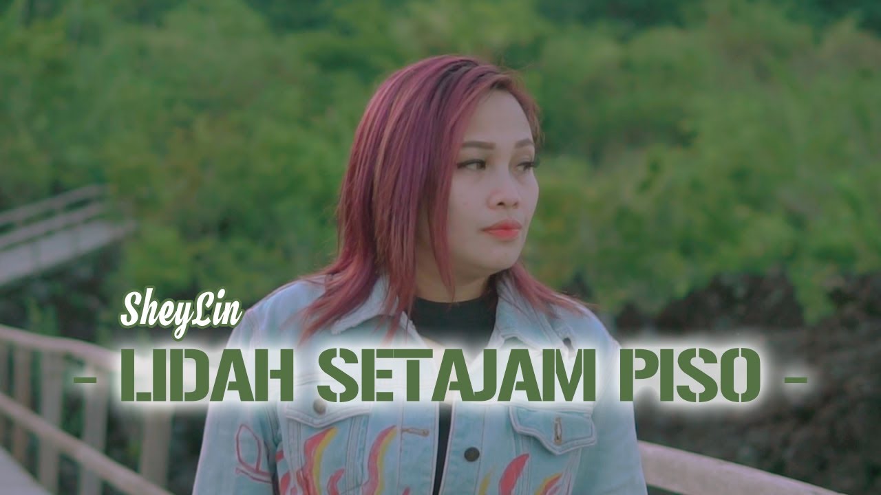 LIDAH SETAJAM PISO - SheyLin (Official Music Video) Lagu Pop Manado ...