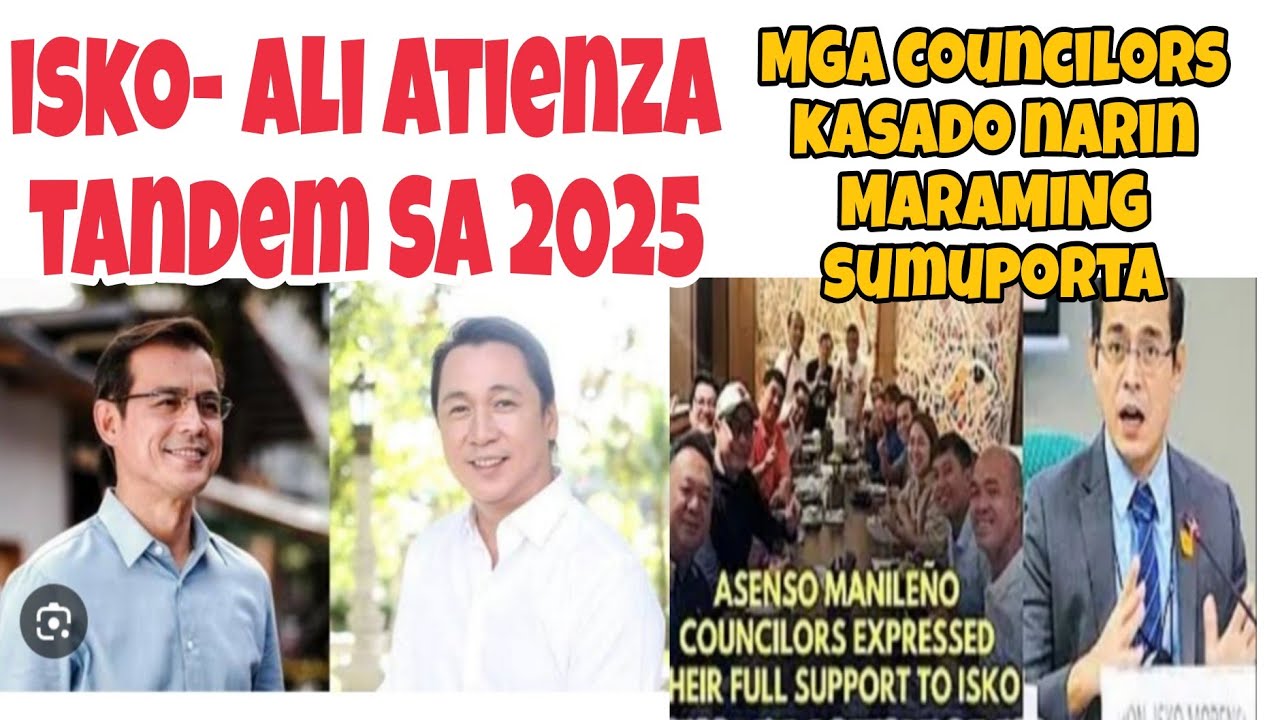 Isko - Ali Atienza Tandem SA 2025 MGA councilors bumuhos ang suporta ...