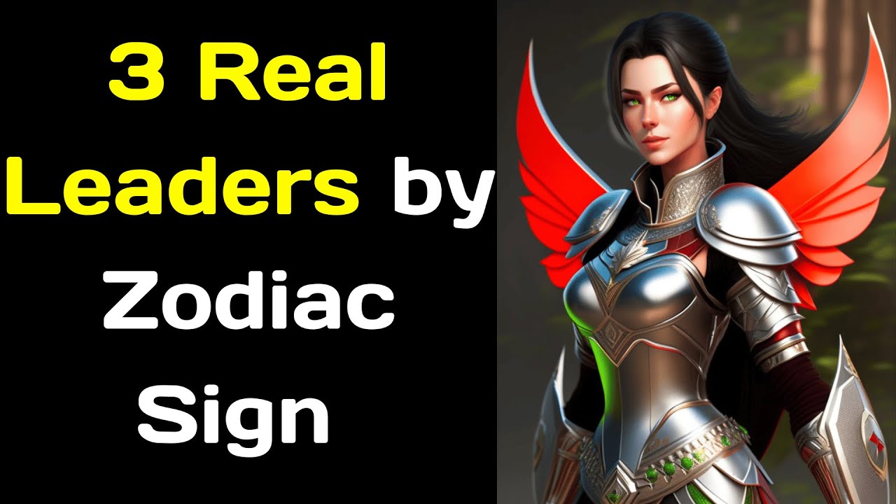 3 Real Leaders by Zodiac Sign They are the most successful - YouTube