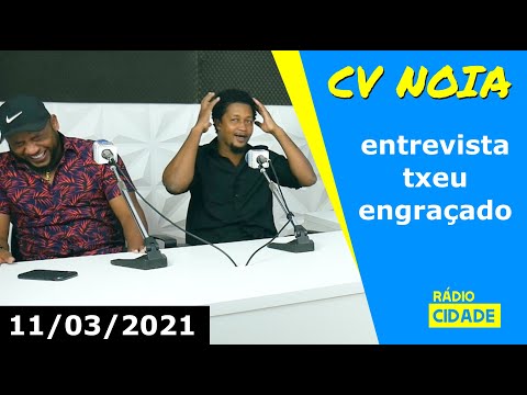 CV Noia num entrevista txeu engraçado - 15/03/21