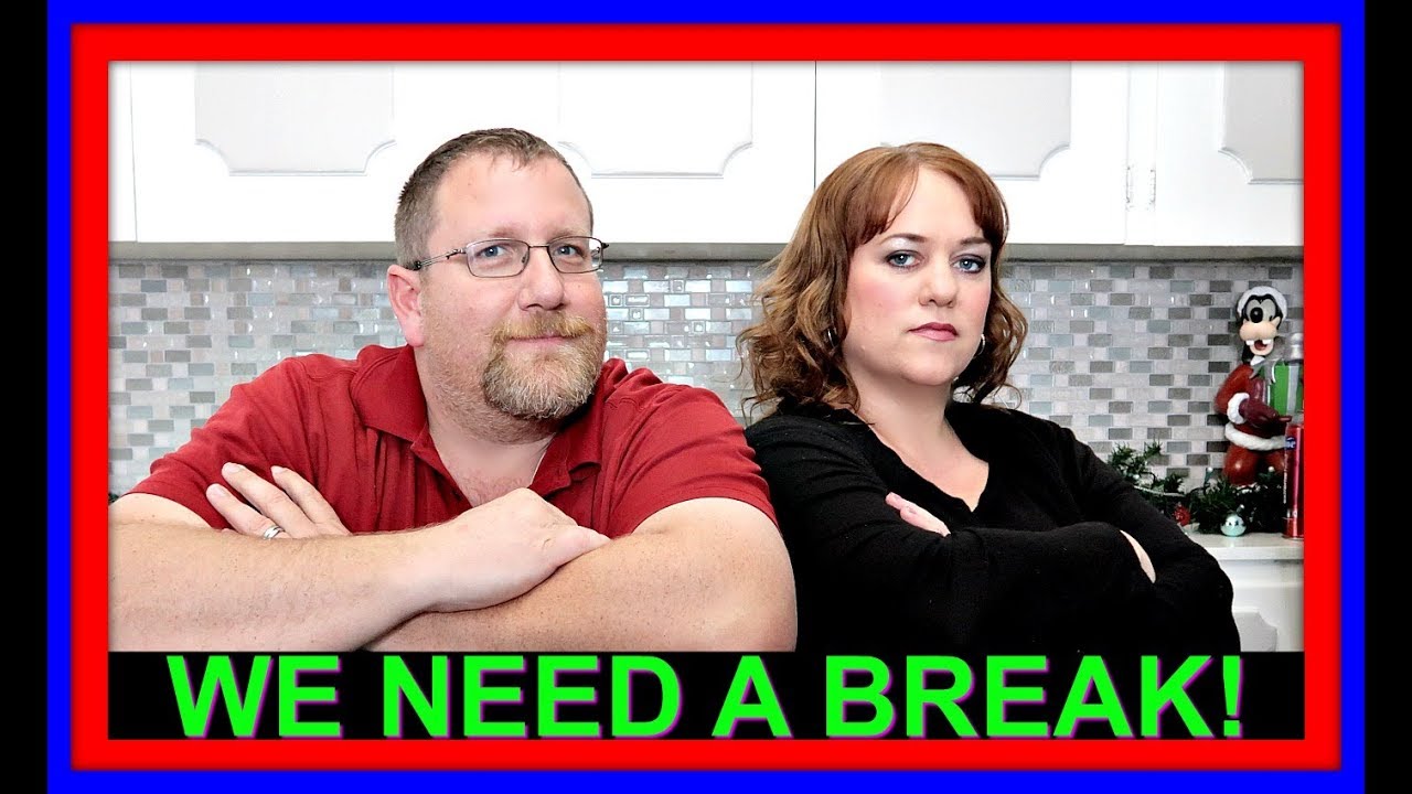 WE NEED A BREAK! - YouTube