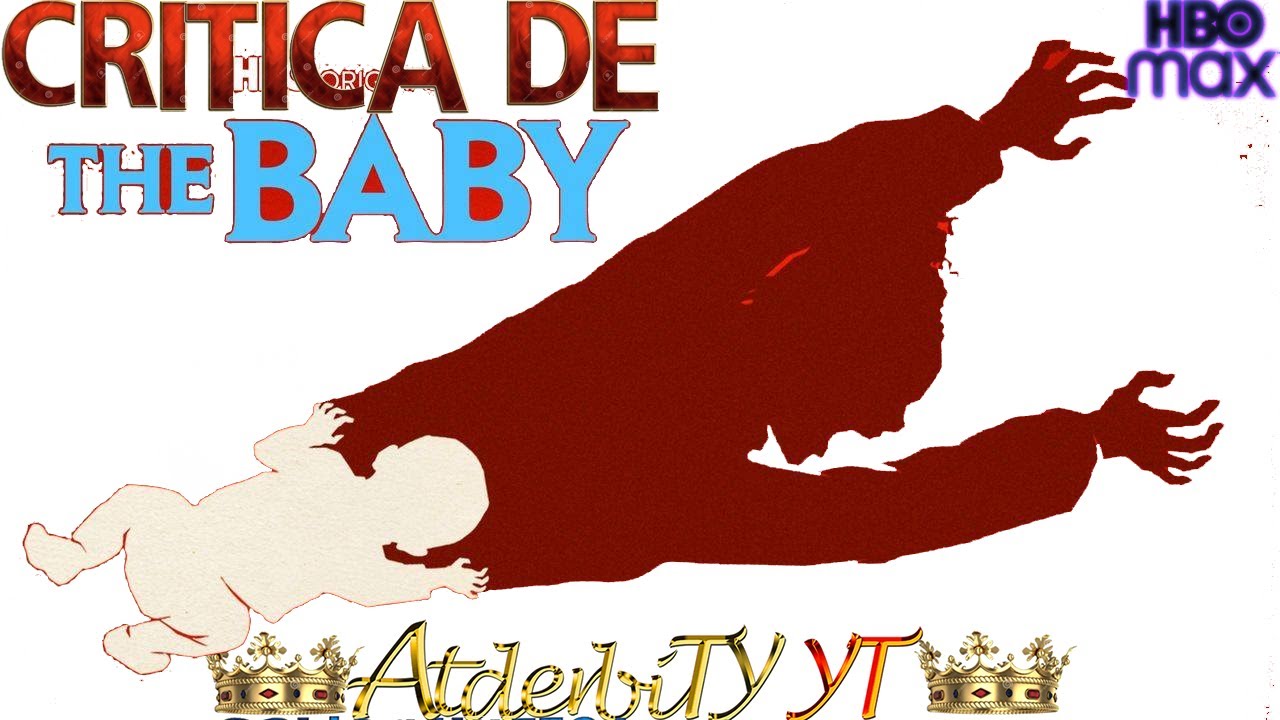 🚨Critica de: El Bebe👶 (Serie Original de HBOMax) Con Spoilers/👑 ...