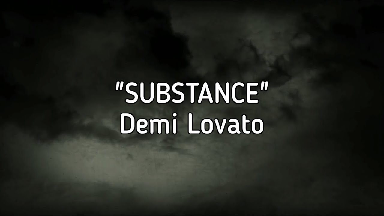 Substance (Lyrics) - Demi Lovato - YouTube