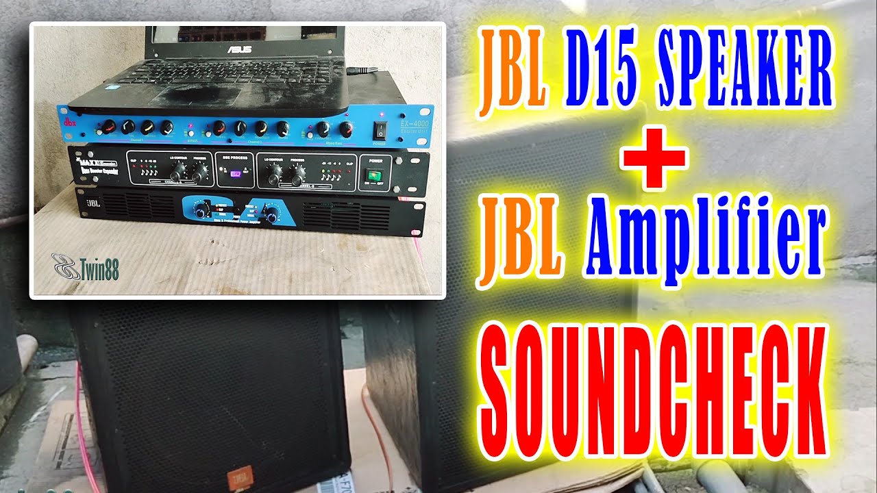 JBL SPEAKERS D15 | JBL Amplifier 550 Watts loaded ng dbx ex4000 test ...
