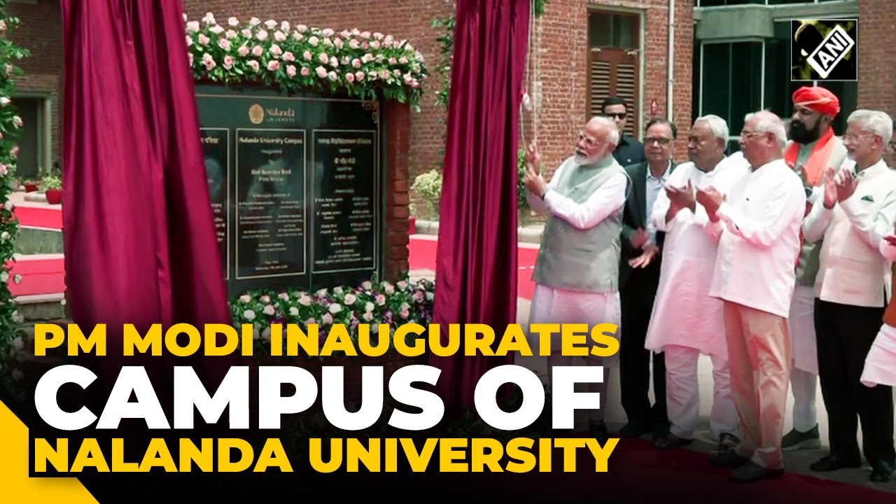 Prime Minister Narendra Modi inaugurates the campus of Nalanda ...