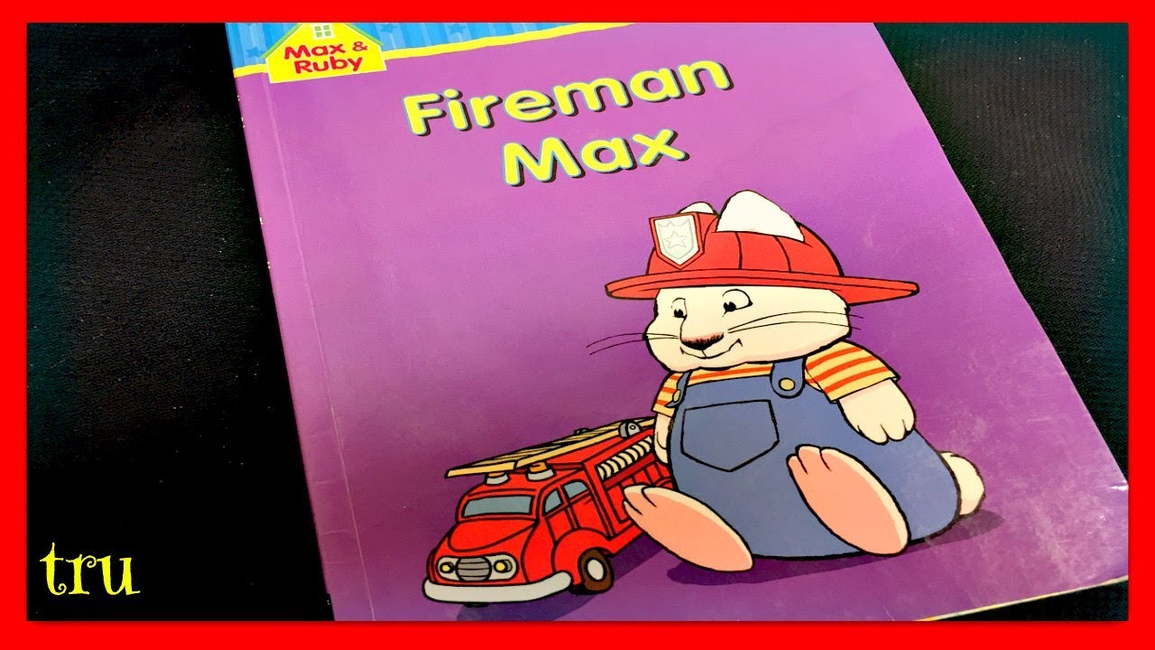 MAX & RUBY "FIREMAN MAX" - Read Aloud - Storybook for kids, children ...