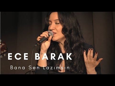 ECE BARAK - Bana Sen Lazımsın (Rafet El Roman Cover)