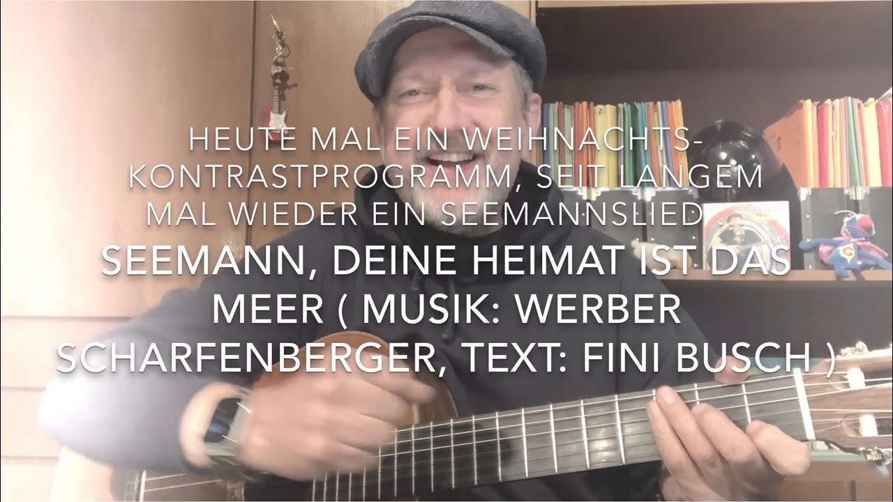 SEEMANN, DEINE HEIMAT IST DAS MEER ( MUSIK: WERBER SCHARFENBERGER, TEXT ...