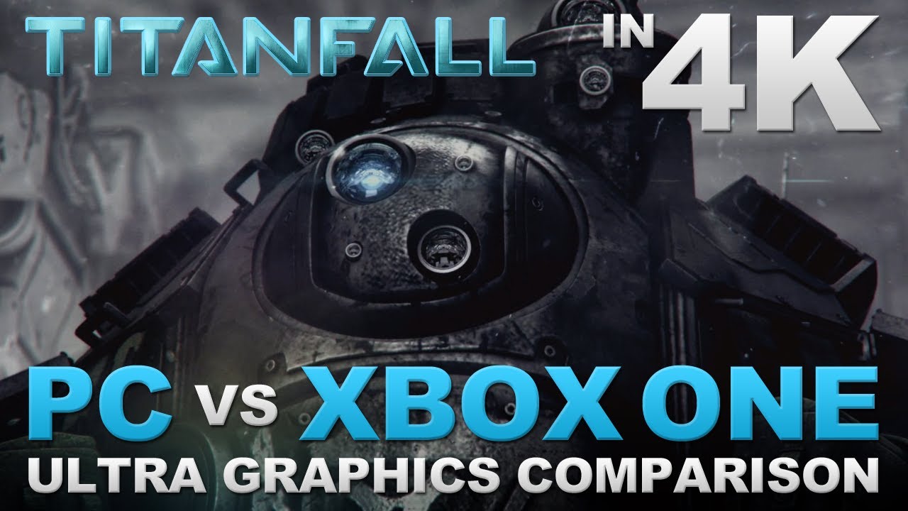 Titanfall "XBOX ONE vs PC" Graphics Comparison in 4K - "ULTRA SETTINGS ...
