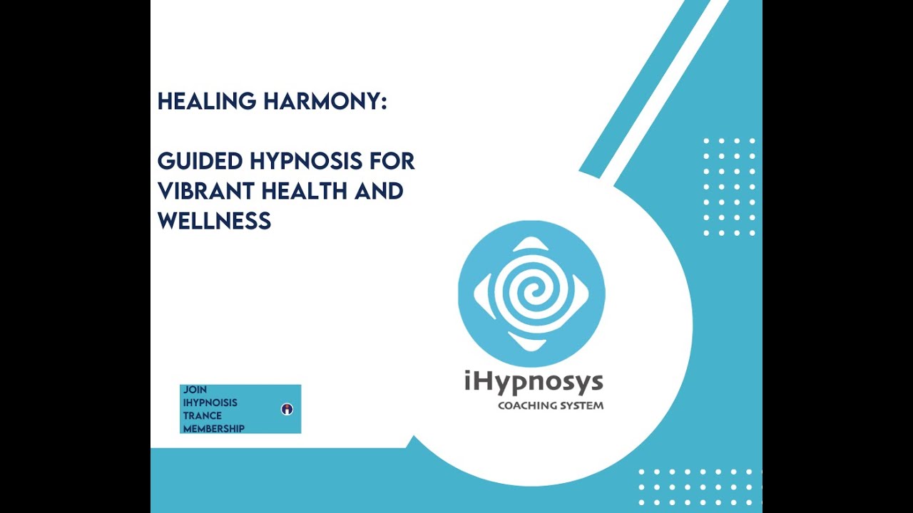 Healing Harmony: Guided Hypnosis for Vibrant Health and Wellness - YouTube