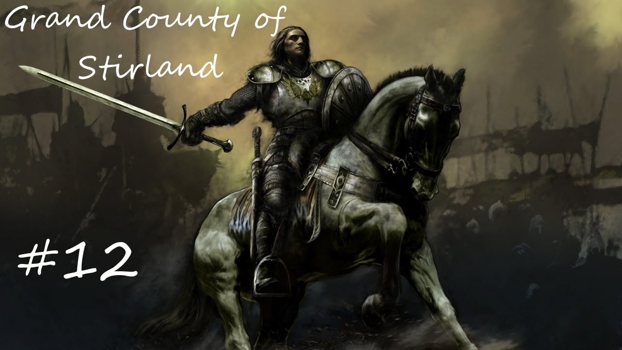The Grand County of Stirland - Episode #12 - Medieval 2 Total War Call ...