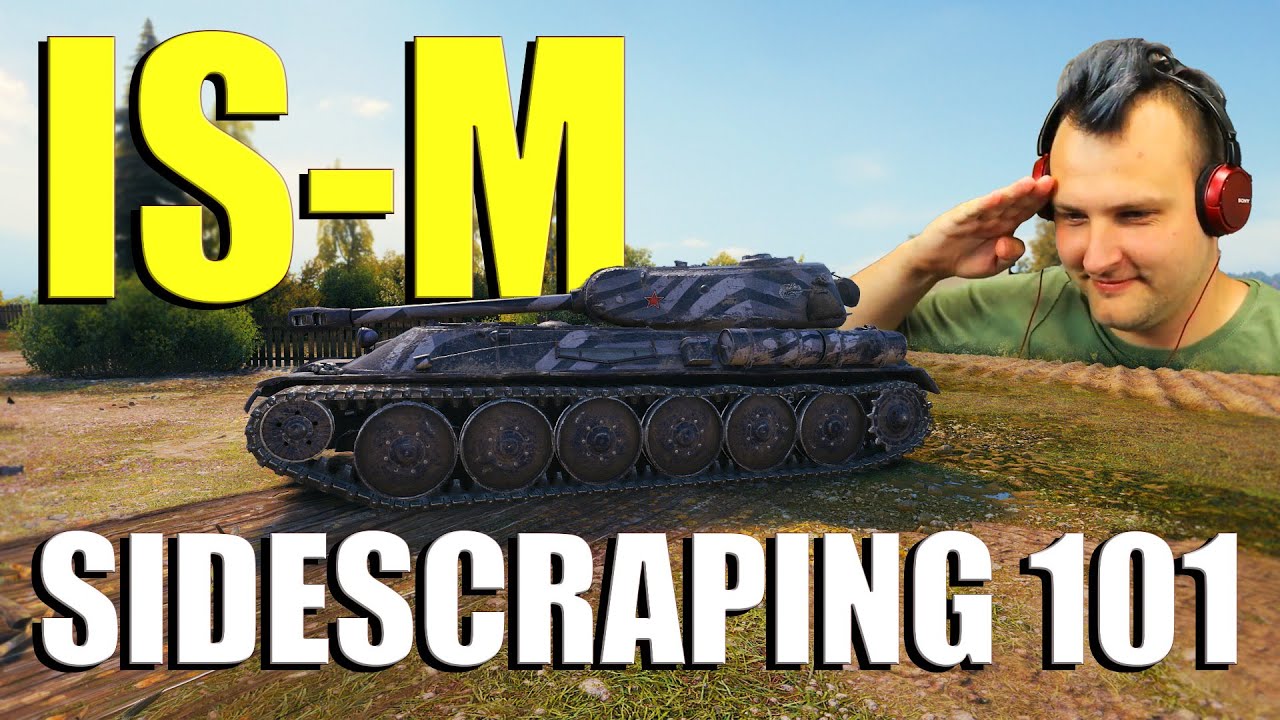Sidescraping 101: The IS-M Tank Masterclass! | World of Tanks - YouTube