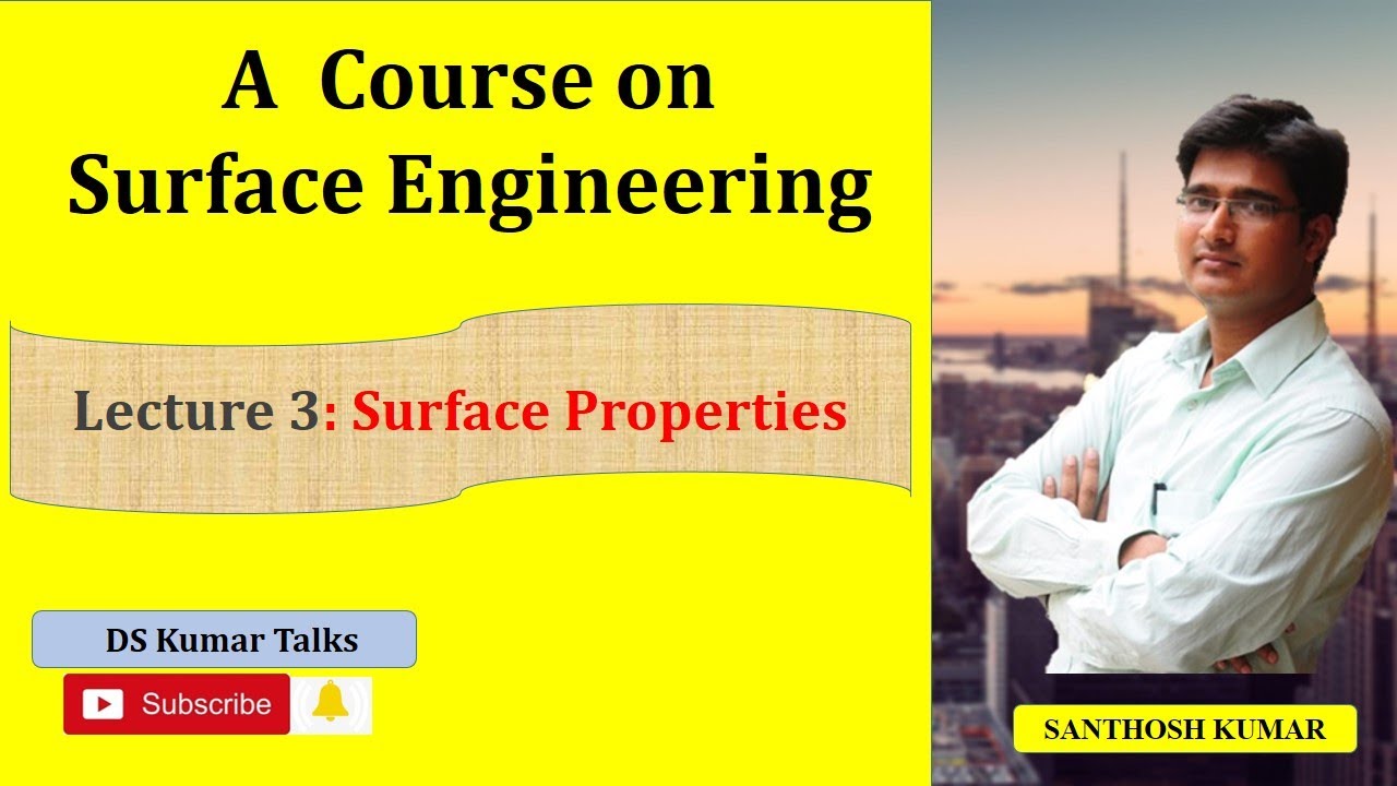 Lecture 3: Surface Properties I A course on Surface Engineering I - YouTube
