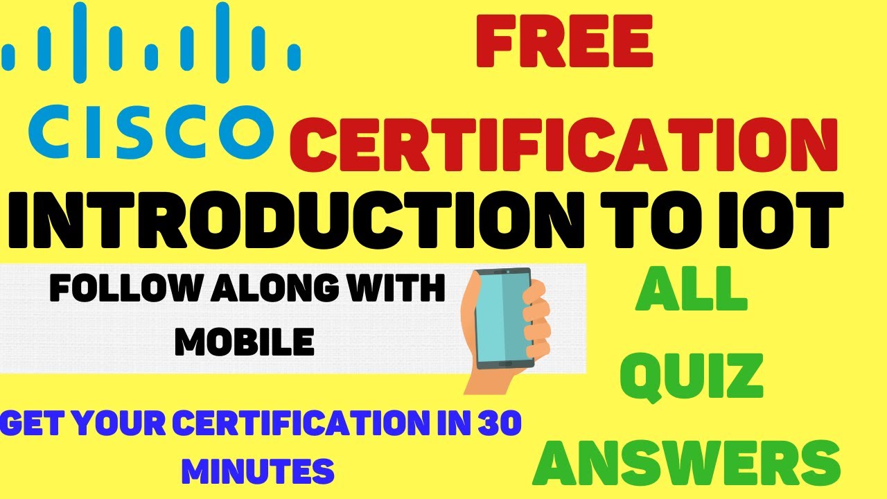 Cisco Free Certification | Introduction To Iot with Quiz Answers ...