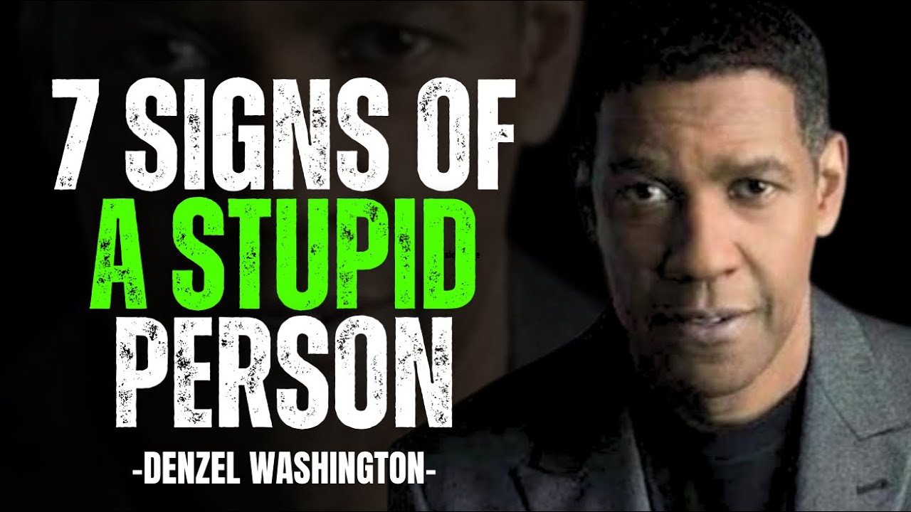 7 Signs of a Stupid Person | DENZEL WASHINGTON POWERFUL SPEECH - YouTube