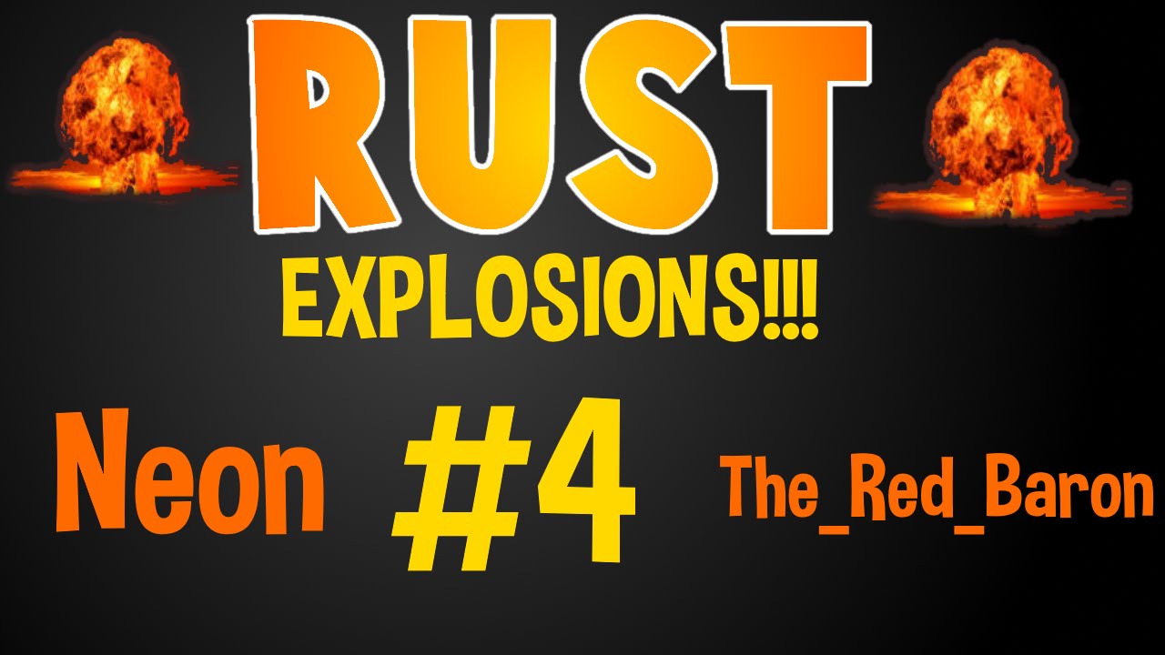 Rust Episode 4 EXPLOSIONS!!!!!!!!!!!!!!!!!!!!!!!!! - YouTube