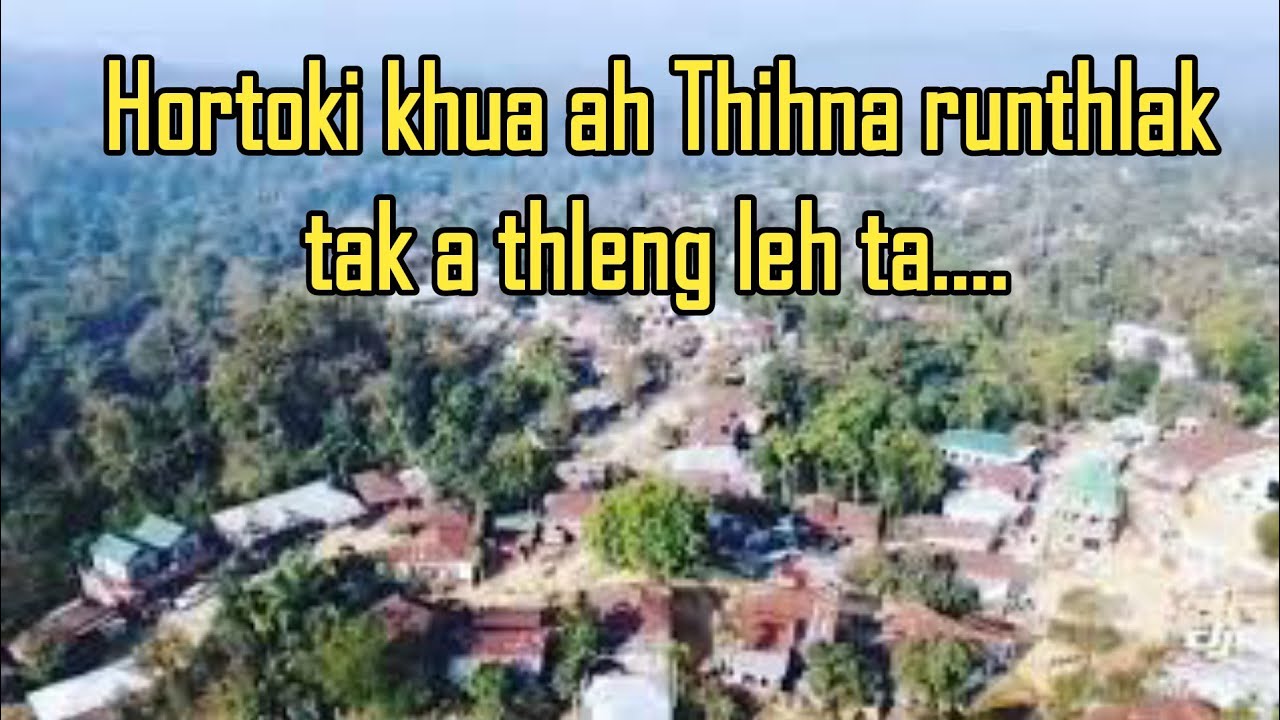Hortoki Khua ah Thihna runthlak tak a thleng leh ta - YouTube