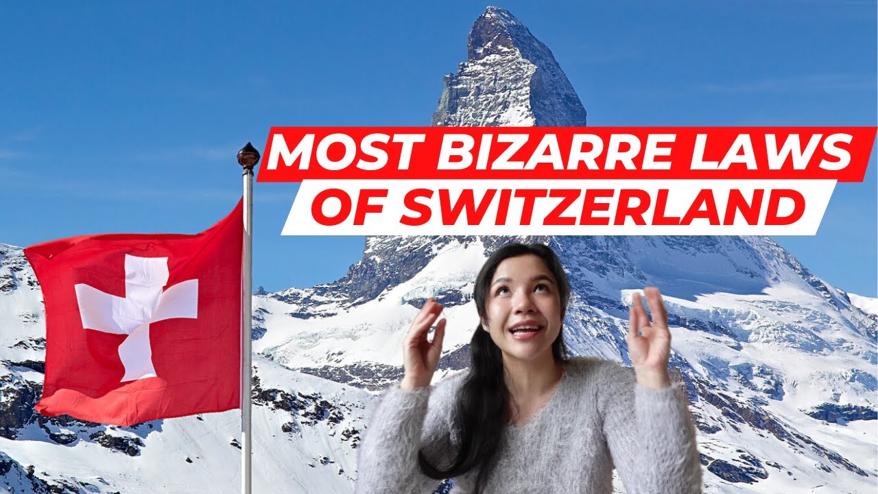 Most bizarre laws of Switzerland you probably never heard of (that even ...
