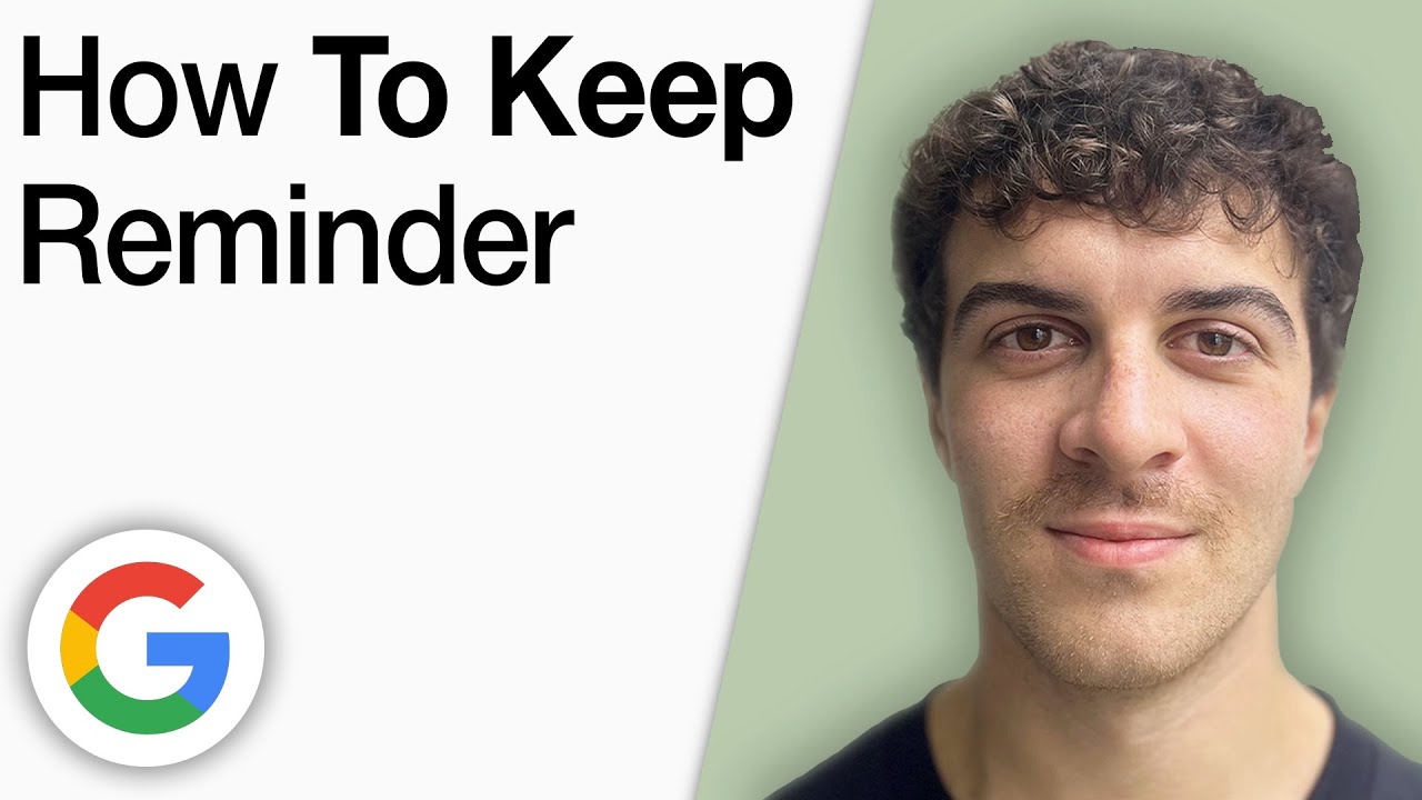 How To Keep Google Reminder [2025 Full Guide] - YouTube